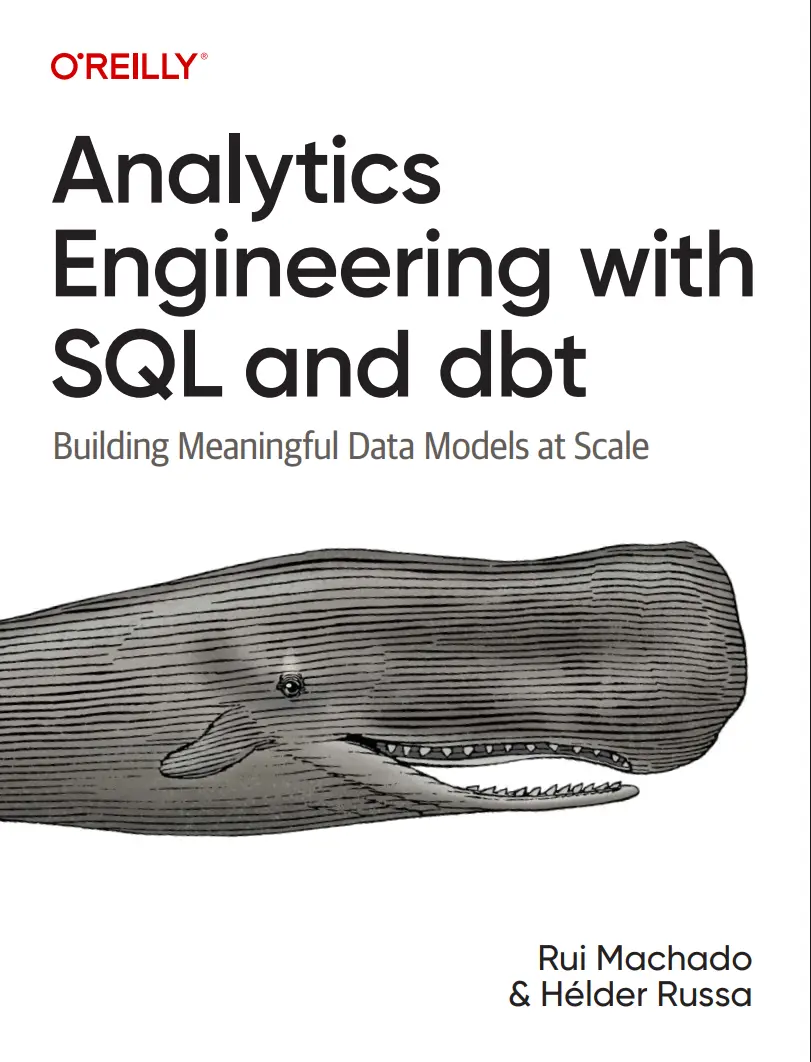 🔥 Скачать бесплатно Analytics Engineering with SQL and dbt: Building Meaningful Data Models at ...